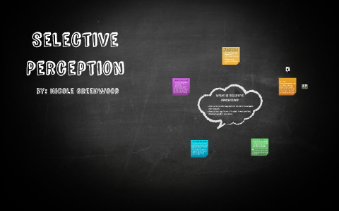 Selective Perception by Nicole Greenwood on Prezi