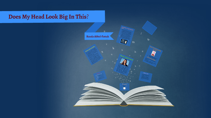 Does My Head Look Big In This? by camila arias on Prezi