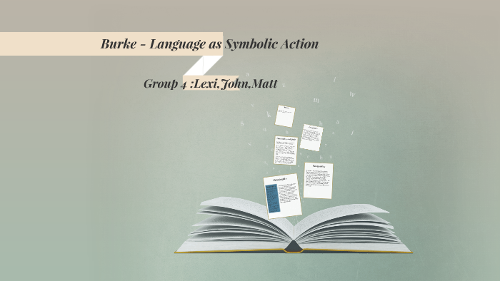 Burke - Language as Symbolic Action by matthew puckett on Prezi