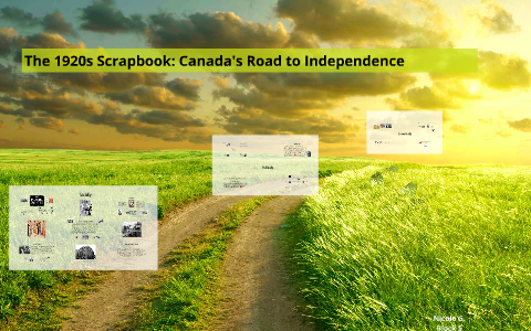 The 1920s: Canada's Road to Independence by Nicole G on Prezi