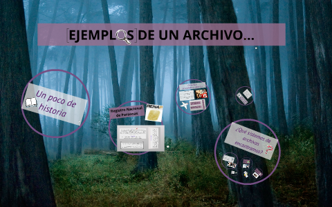 EJEMPLOS DE UN ARCHIVO... by Maria Loyo on Prezi