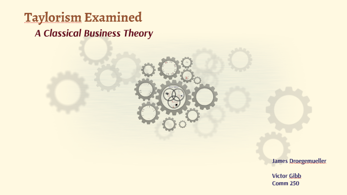 Taylorism Examined by James Droegemueller on Prezi