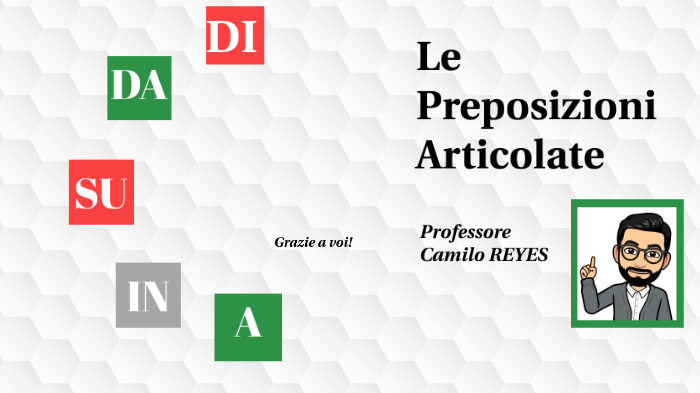 LE PREPOSIZIONI ARTICOLATE by CRIS PARLANDO ITALIANO on Prezi