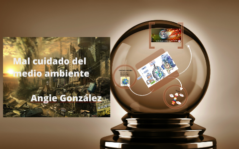 Mal cuidado del medio ambiente by Angie Gonzalez