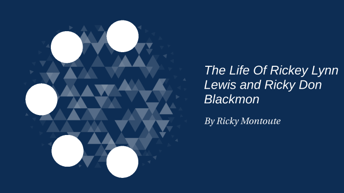 Rickey Lynn Lewis and Ricky Don Blackmon by Ricky Montoute on Prezi