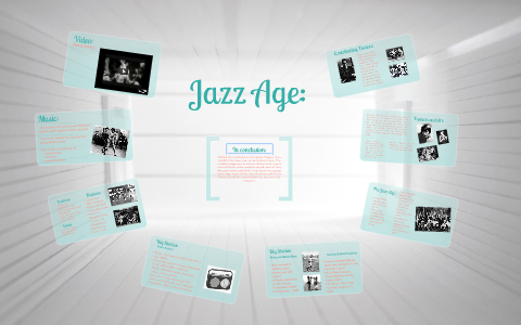 Jazz Age 1920s by Dana Doppenberg on Prezi