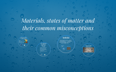 Materials, states of matter and their common misconceptions by Danny ...