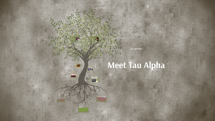 Meet Tau Alpha by Brianna Perrin on Prezi