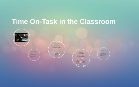 Time On-Task in the Classroom by Samantha Thacker on Prezi