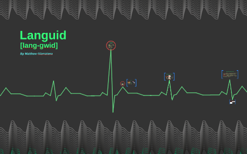 Languid by Matthew Giarratana on Prezi
