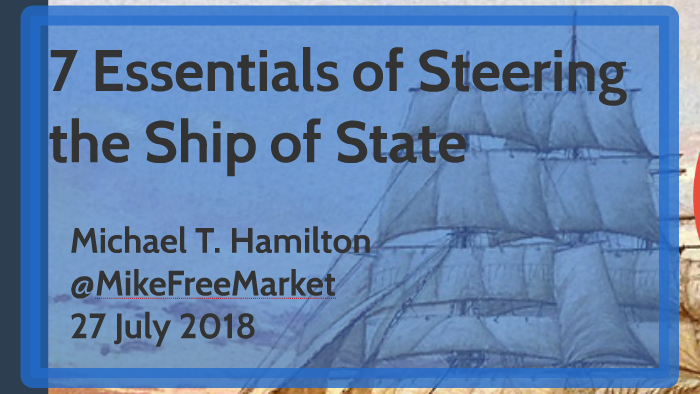 7 Essentials of Steering the Ship of State by Michael Hamilton on Prezi