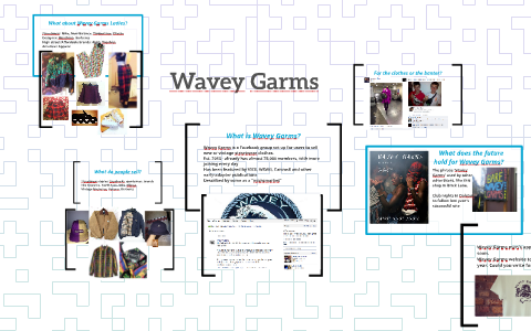 What is Wavey Garms? by Claire Hubble on Prezi
