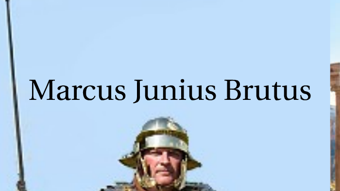 Marcus Junius Brutus. by dave grant on Prezi