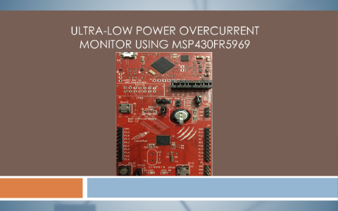ULTRA-LOW POWER OVERCURRENT MONITOR USING MSP430FR5969 by SNEHIL ...
