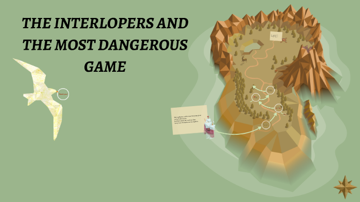 THE INTERLOPERS AND THE MOST DANGEROUS GAME by valeria quant on Prezi