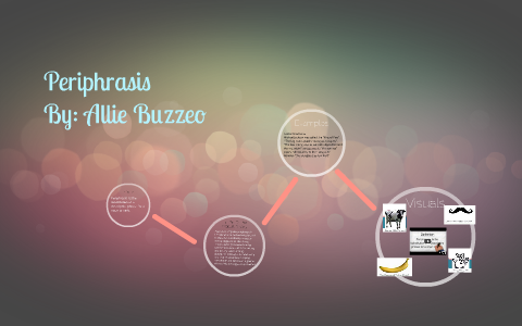 Periphrasis by Allie Buzzeo on Prezi