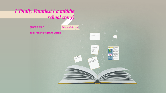 I Totally Funniest ( a middle school story) by Danna Wilson on Prezi