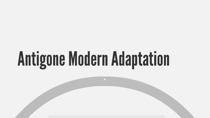 Antigone Modern Adaptation by Viet Nguyen on Prezi