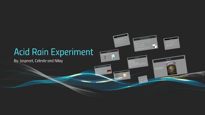 Acid Rain Experiment by Jaspreet Dhesi on Prezi