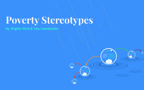 Poverty Stereotypes by Brigittte Viard on Prezi