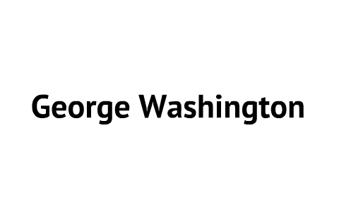George Washington by vaughan zerbe on Prezi