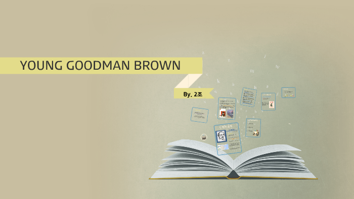 Young Goodman Brown by 김 현진 on Prezi