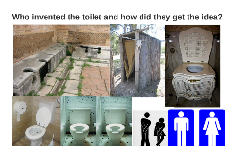 Who invented the toilet by awesome inc =) on Prezi