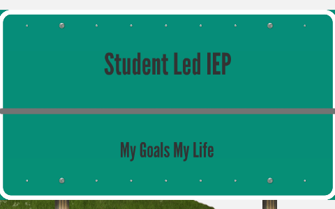 Student Led IEP by daisy cook on Prezi