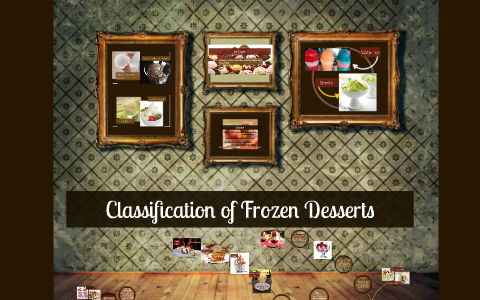 Classification of Frozen Desserts by chin buenvenida on Prezi