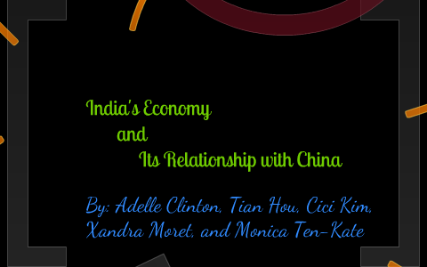 Overview of Indian Economy and It's Relationship with China by Xandra ...