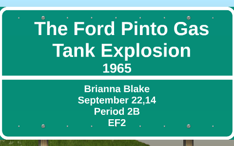 The Ford Pinto Gas Tank Explosion by brianna blake on Prezi