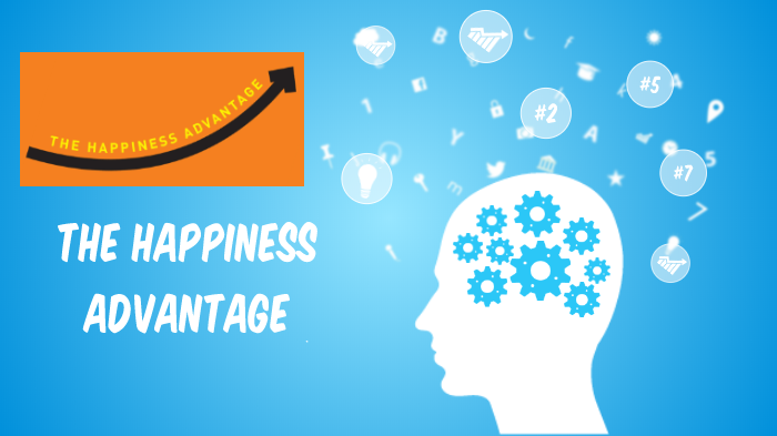 the happiness advantage by Chad Mays on Prezi