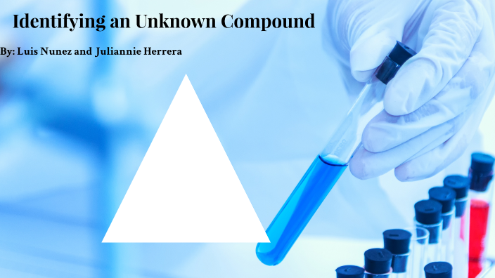 FLOWCHART FOR THE IDENTIFICATION OF UNKNOWN COMPOUNDS by Juliannie ...