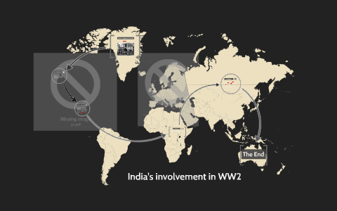 India's Involvement in WWII by Chriswin Antony on Prezi