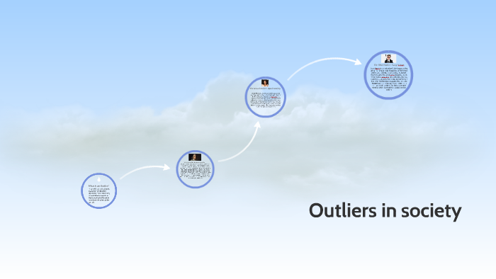 Outliers in society by Ben Houser on Prezi