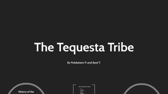 The Tequesta Tribe by Pukdeetam P. on Prezi