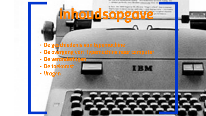 van typemachine naar computer by rania mimouni on Prezi