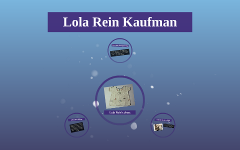 Lola Rein Kaufman by morgan witte on Prezi