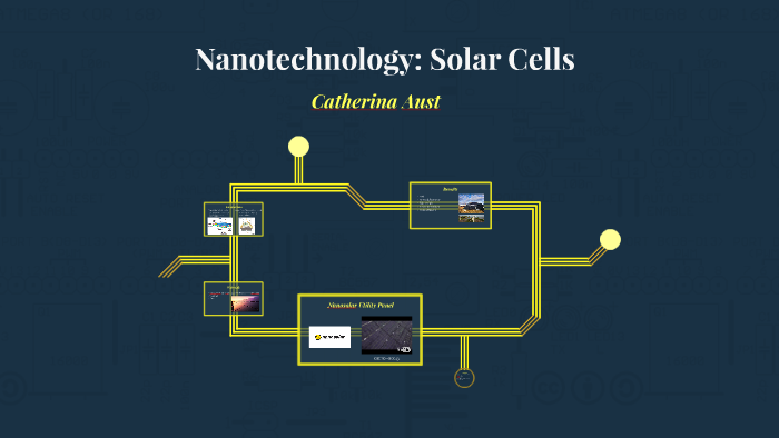 Nanotechnology: Solar Cells by Kate Aust