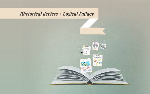 Rhetorical devices + Logical Fallacy by Emily Solla on Prezi