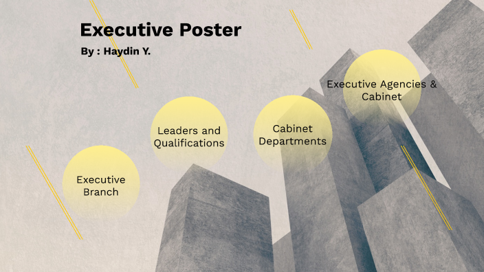 Executive Poster Civics by Haydin Yarbrough on Prezi