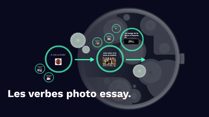 Les verbes photo essay. by jeffery jesensky on Prezi