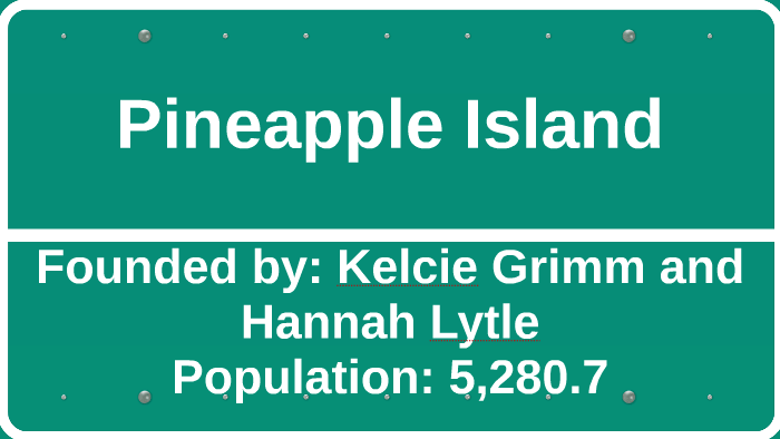 Pineapple Island by Hannah Lytle on Prezi