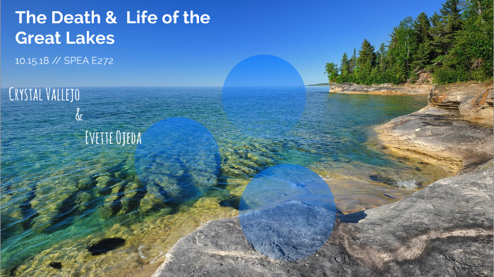 The Life & Death of the Great Lakes by Evette Ojeda on Prezi