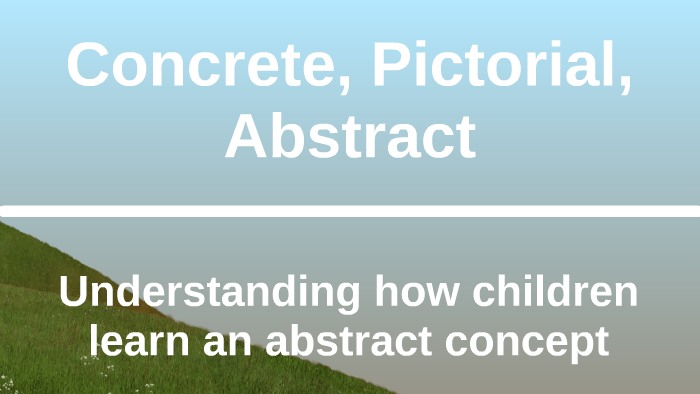 Concrete, Pictorial, Abstract by Mark Johnson