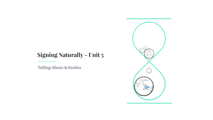 Signing Naturally - Unit 5 by Cori Goldberg on Prezi