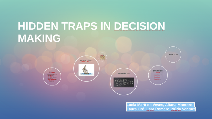 HIDDEN TRAPS IN DECISION MAKING by Núria Ventura on Prezi