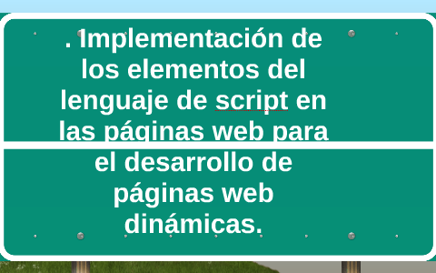 . Implementación de los elementos del lenguaje de script en by Karina Garcia on Prezi