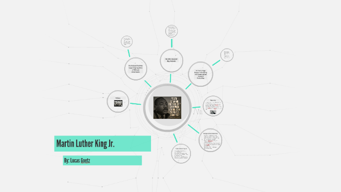 Martin Luther King Jr. by Lucas Goetz on Prezi