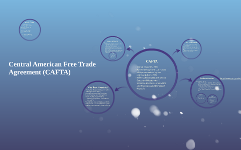 Central American Free Trade Agreement (CAFTA) by Caleb Hernandez on Prezi